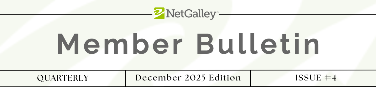 NetGalley Member Bulletin | Issue #4 | December 2025 – NetGalley